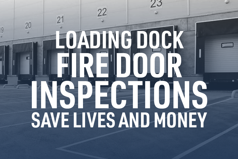 Loading Dock Fire Door Inspections Save Lives and Money